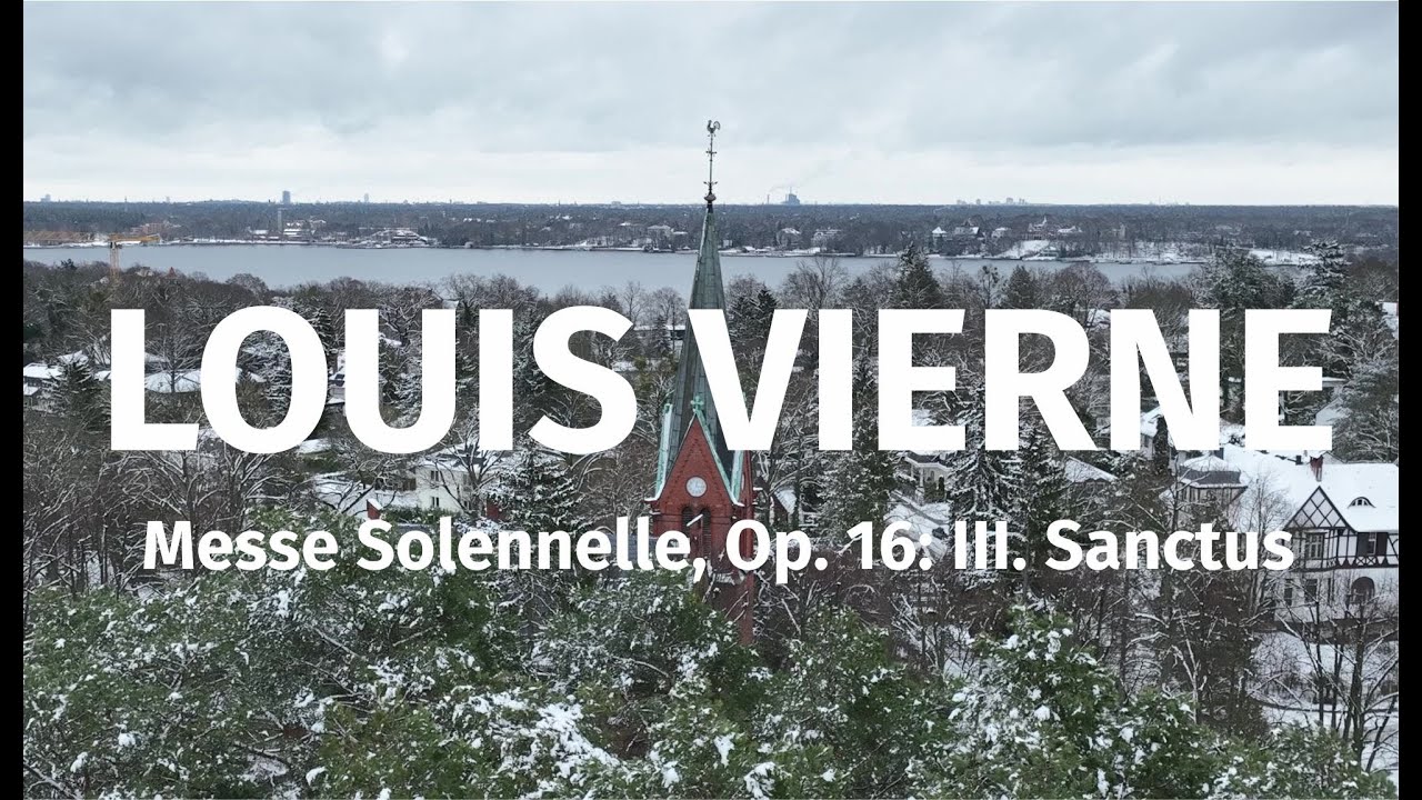 LOUIS VIERNE - Messe Solennelle, Op. 16: III. Sanctus - Daniel Roth St ...