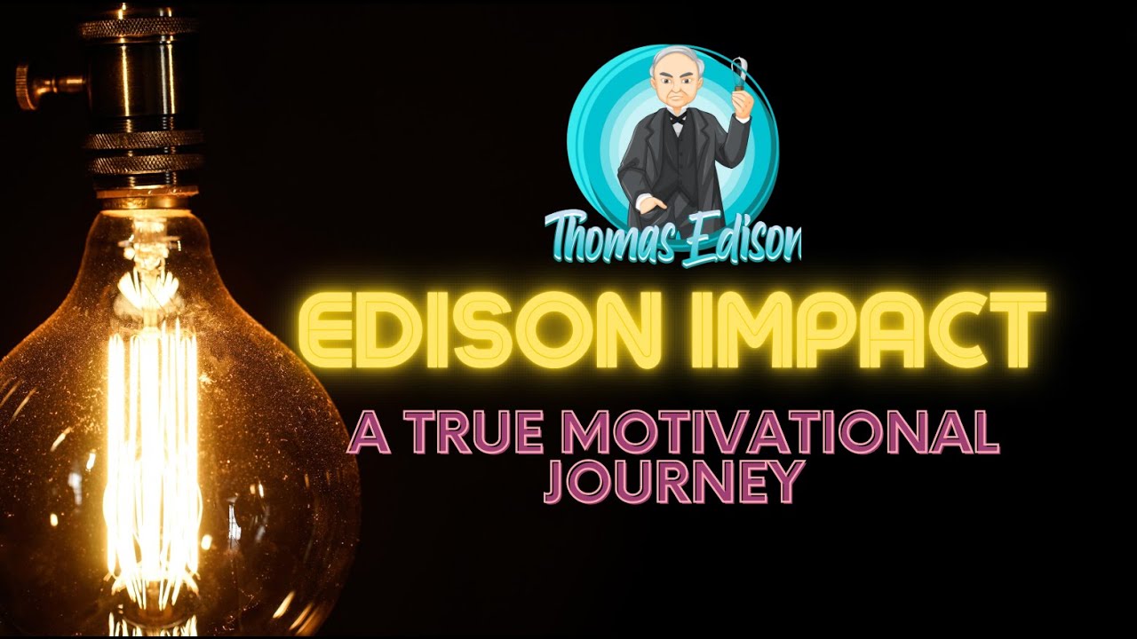 C5 .Ep.001 Thomas Edison's Impact: A Journey of Resilience and ...
