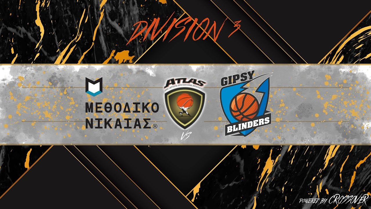Atlasbasket - Division 3 - 5th Round - ΜΕΘΟΔΙΚΟ ΝΙΚΑΙΑΣ VS GIPSY ...
