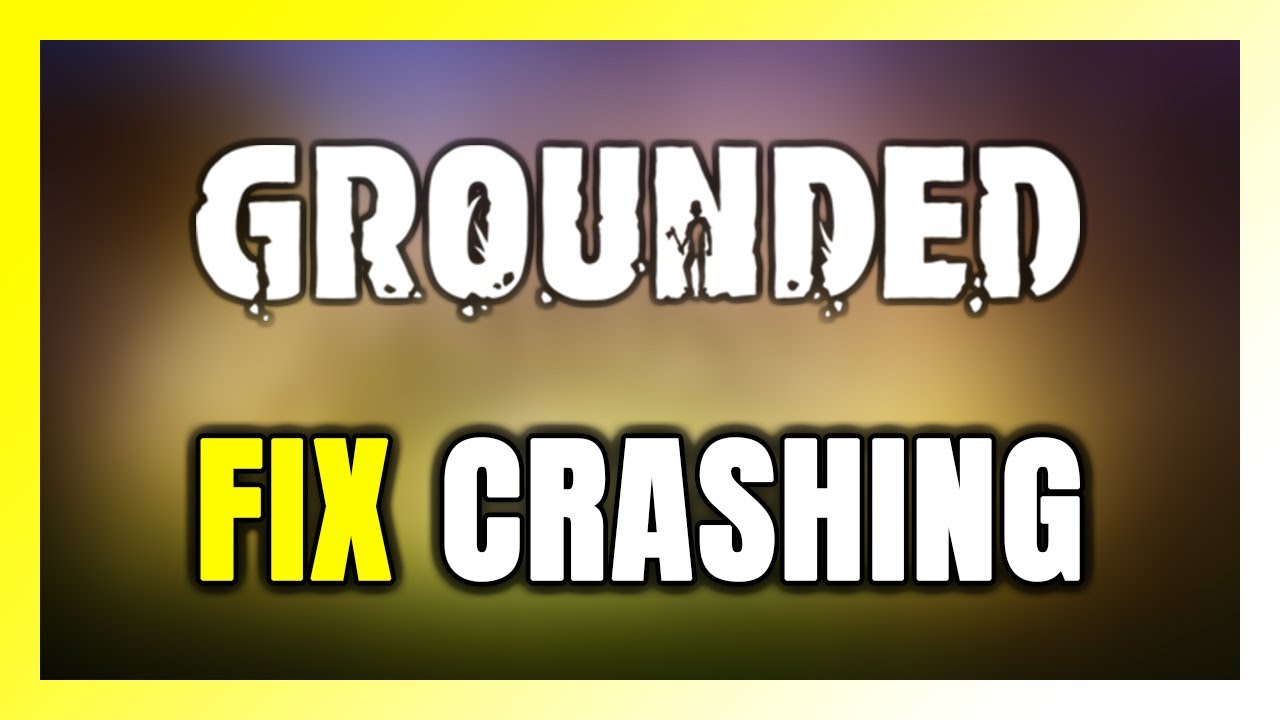 How to FIX Grounded Crashing - YouTube