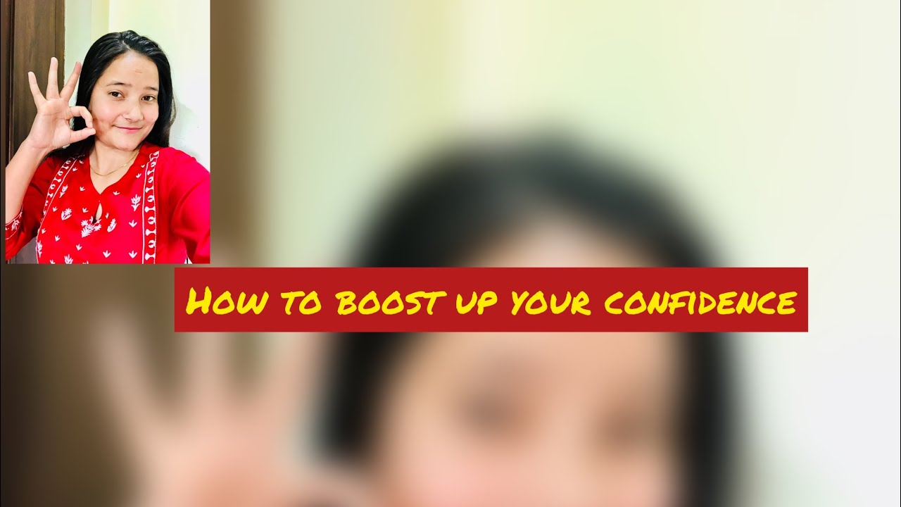 How to boost up your confidence || Apna confidence kaise badhaye ...