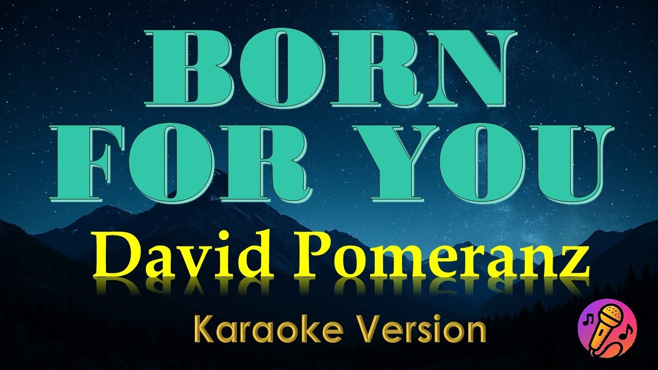 Born For You by David Pomeranz Karaoke Version - YouTube