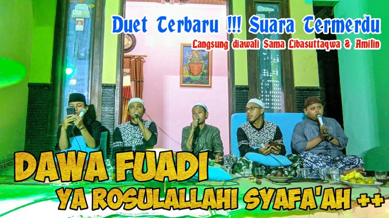 DAWA FUADI-YA ROSULALLAHI SYAFA'AH ++ || LIBASUTTAQWA FT. AMILIN HADROH ...