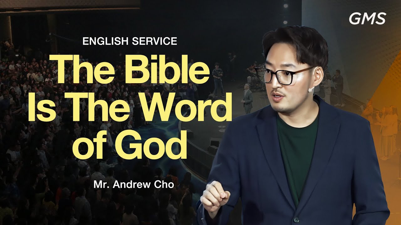 English Service : The Bible is The Word of God - Mr. Andrew Cho (GMS ...