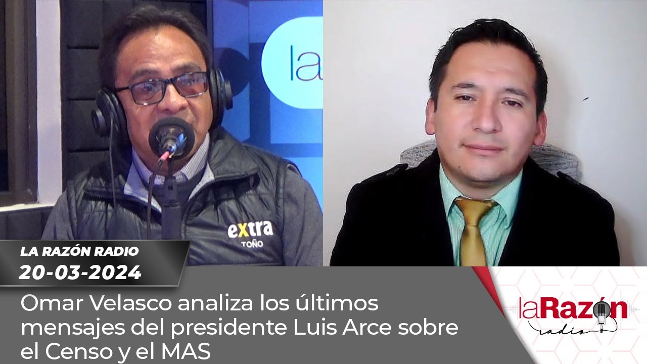Omar Velasco analiza los últimos mensajes del presidente Luis Arce ...