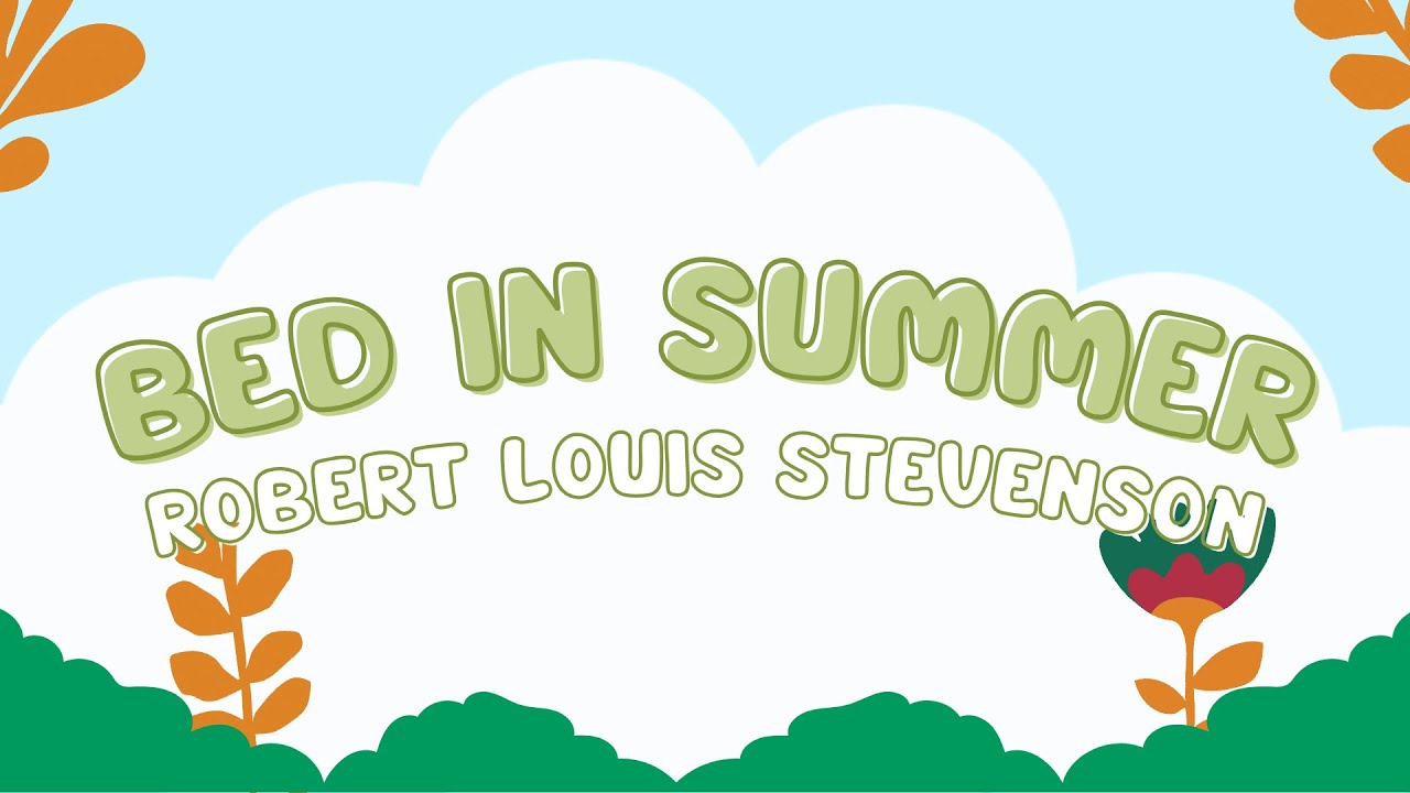Bed in Summer, by Robert Louis Stevenson - YouTube