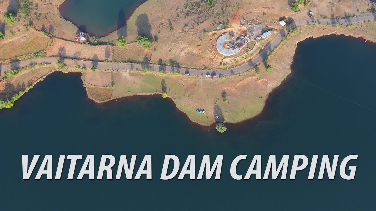 Vaitarna Dam Camping | Vaitarna Dam (Drone Shots) | Travel Vlog - YouTube
