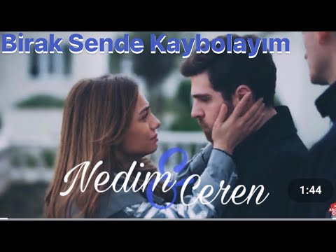 Nedim ve Ceren | Bırak Sende Kaybolayım