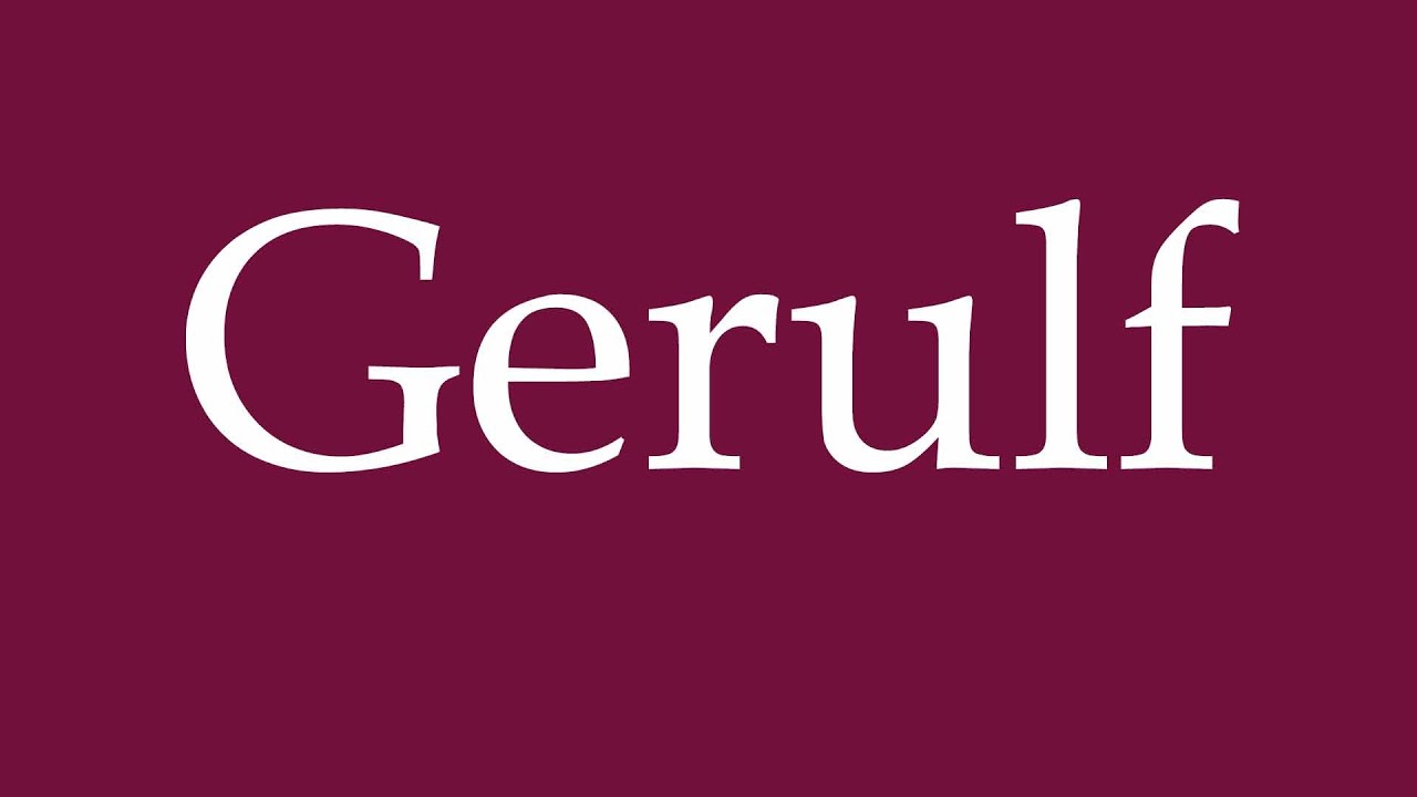 How to Pronounce ''Gerulf'' Correctly in German - YouTube