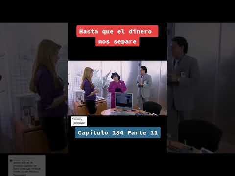hasta que el dinero nos separe cap 184 parte 11
