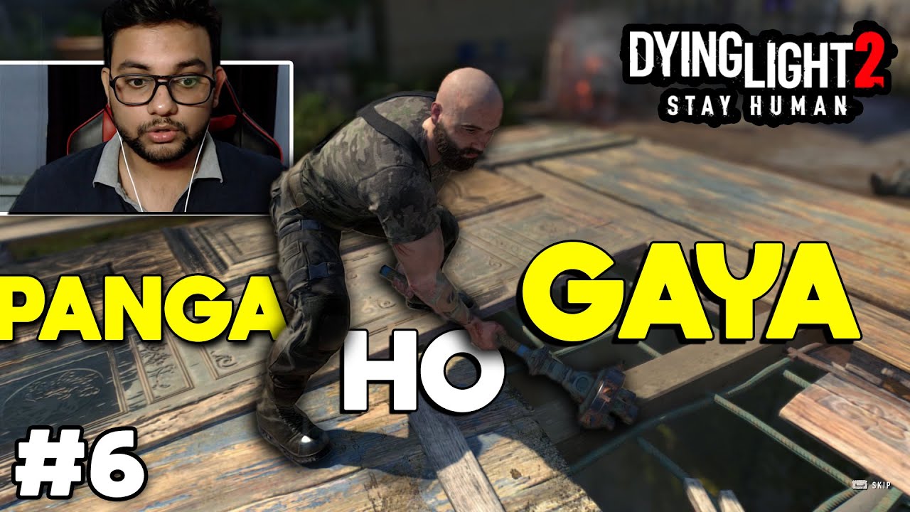 PANGA HO GAYA - DYING LIGHT 2 FULL GAMEPLAY [PART 6] - YouTube