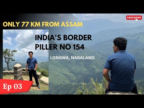 Places to visit in Longwa|| INDIA'S Border PILLER no 154|| Ep 03 # ...
