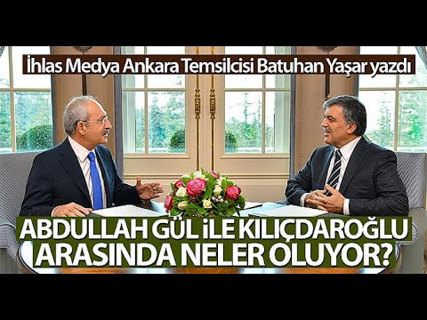 Abdullah Gül ve Kemal Kılıçdaroğlu arasında neler oluyor? 12.08.2020