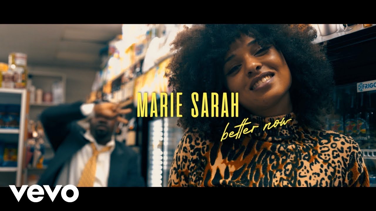 Marie Sarah - Better Now (Clip officiel) - YouTube