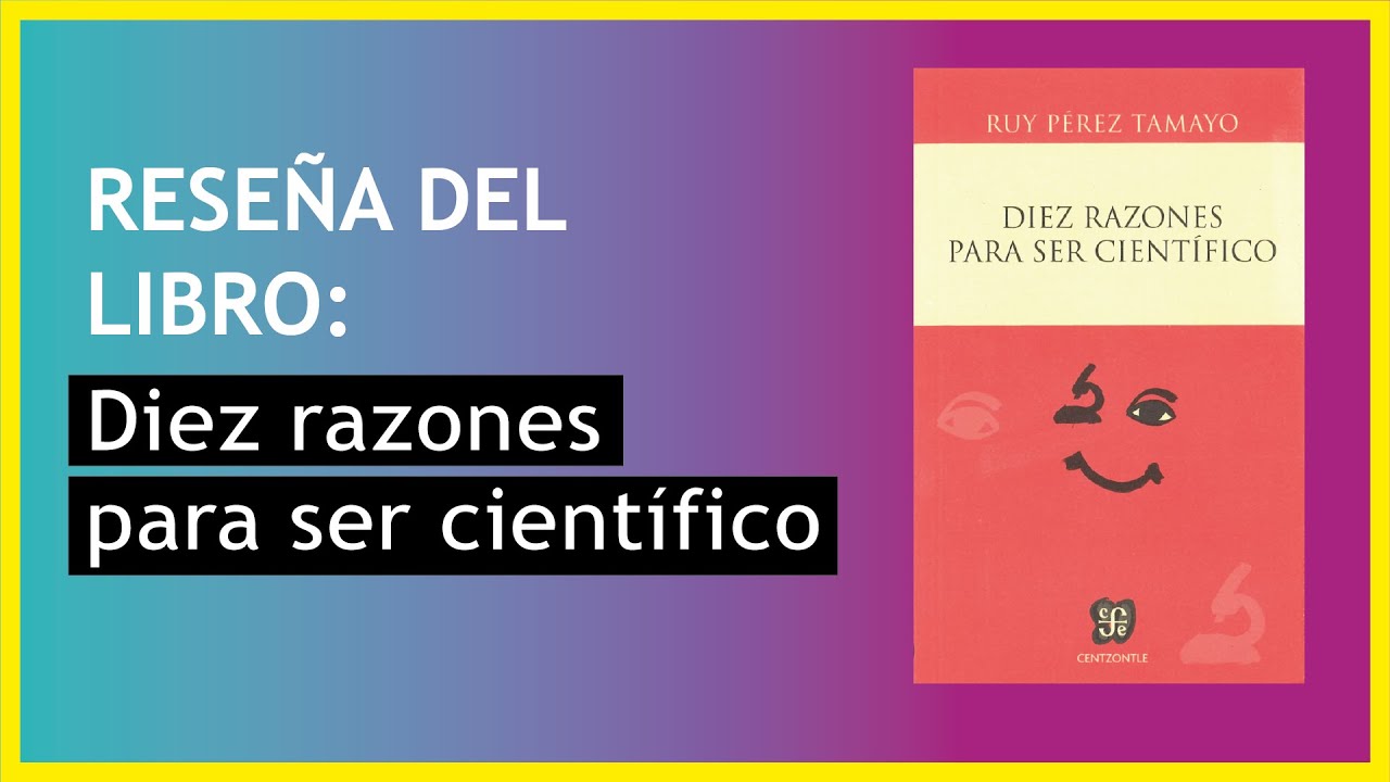 Reseña Del Libro Diez Razones Para Ser Científico Reseñas De Libros