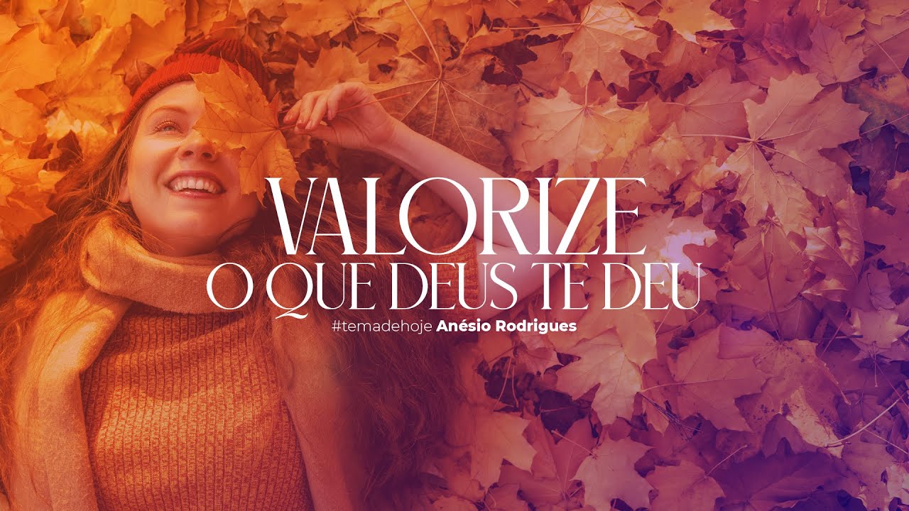 CULTO AO VIVO | Valorize o que Deus te deu | Anésio Rodrigues - YouTube
