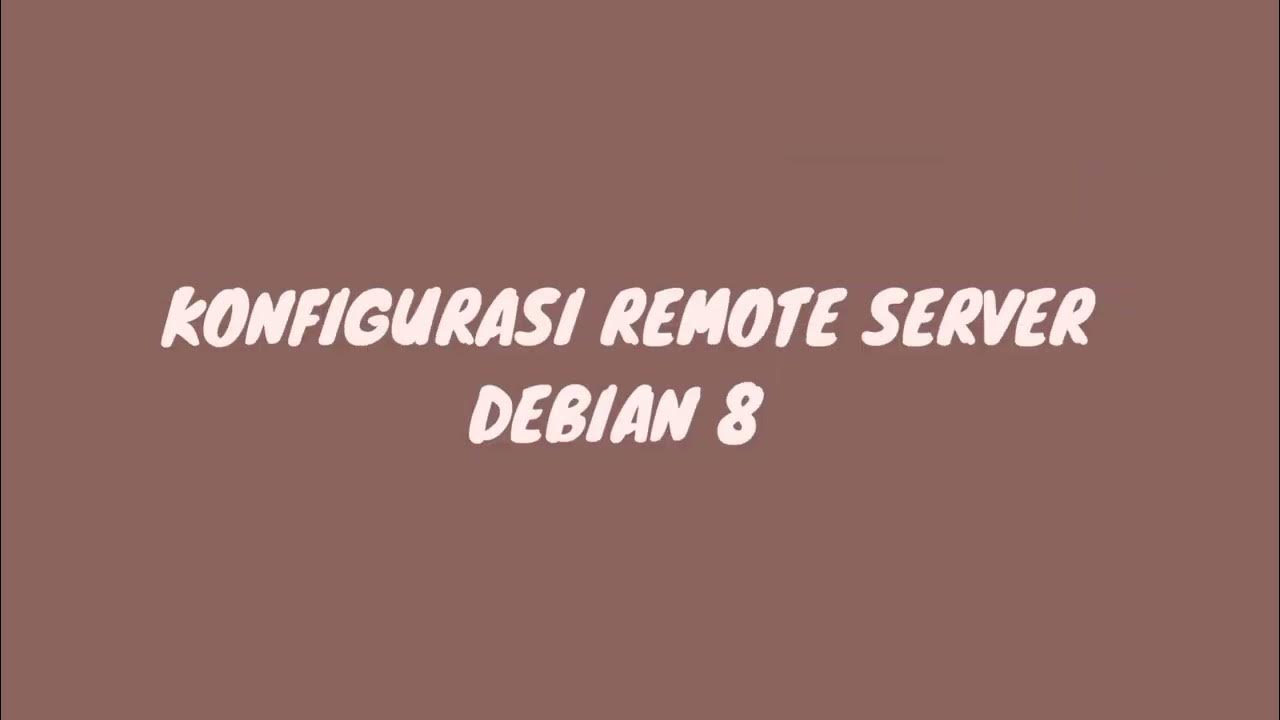 TUTORIAL REMOTE SERVER (Debian 8) - YouTube