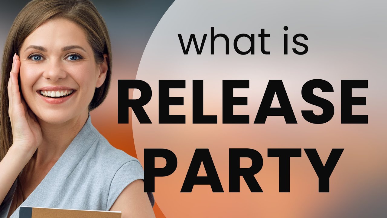Unlock the Fun: Understanding "Release Party" - YouTube