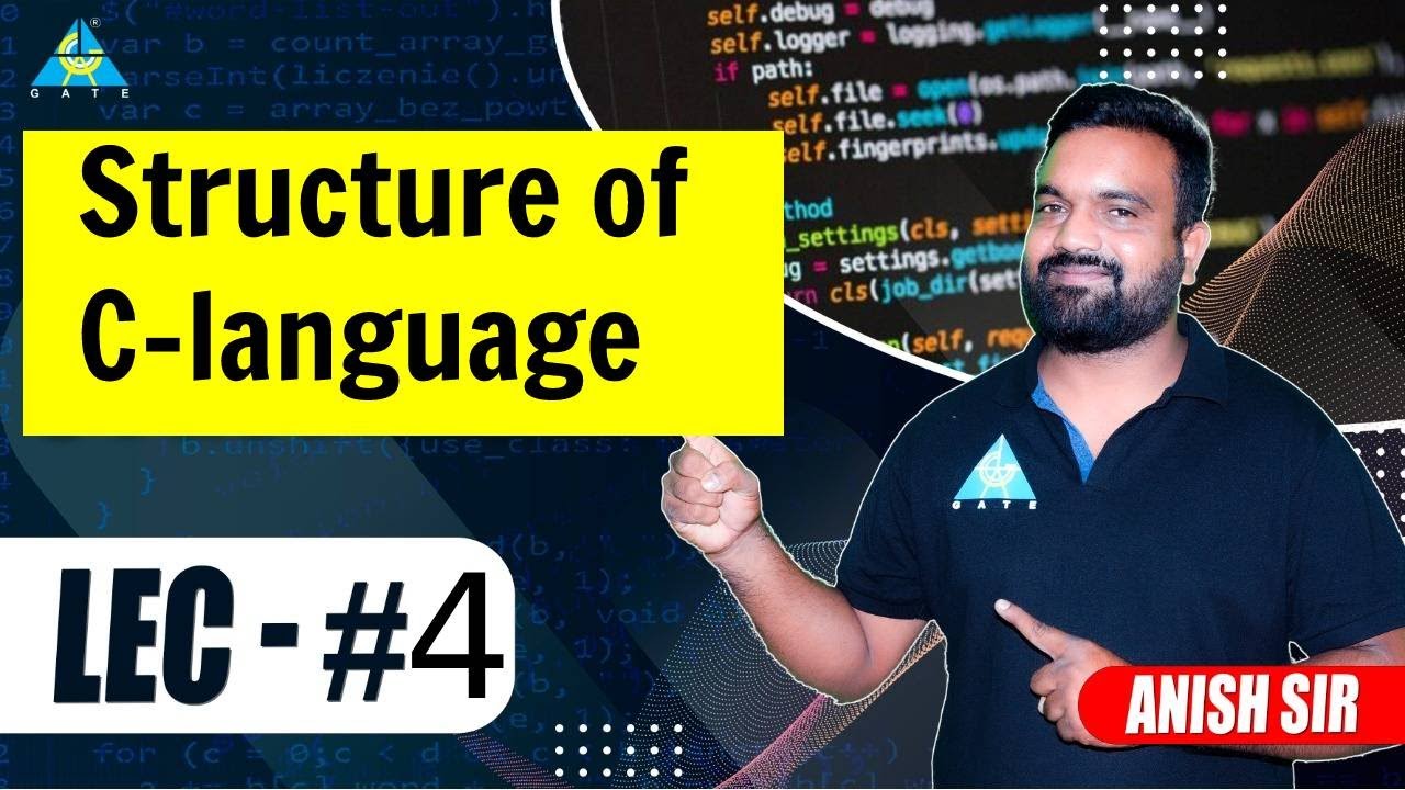 Lect 04 Structure Of C Language C Programming By Anish Sir Youtube