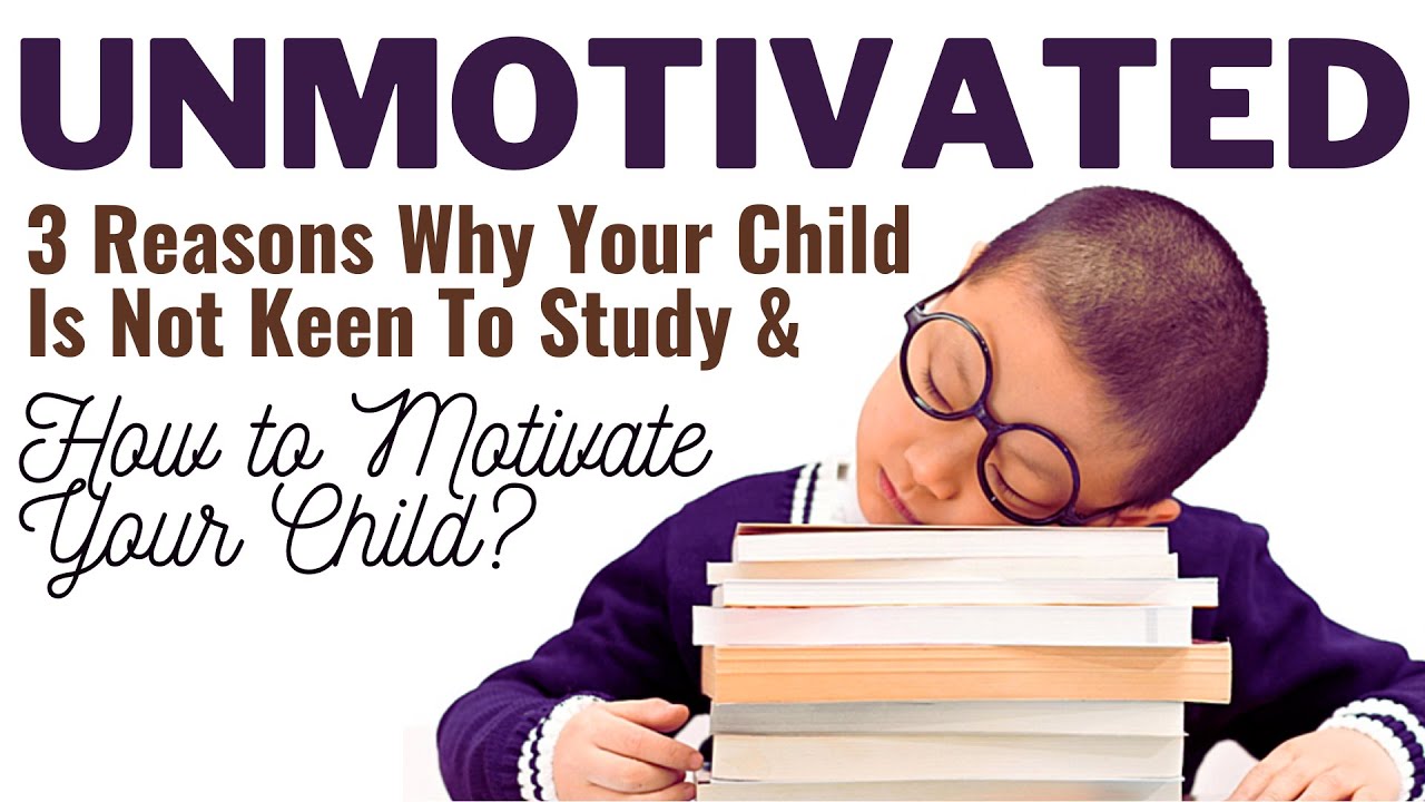 3 Reasons Why Your Child Is Not Keen To Study & 3 Tips On How To ...