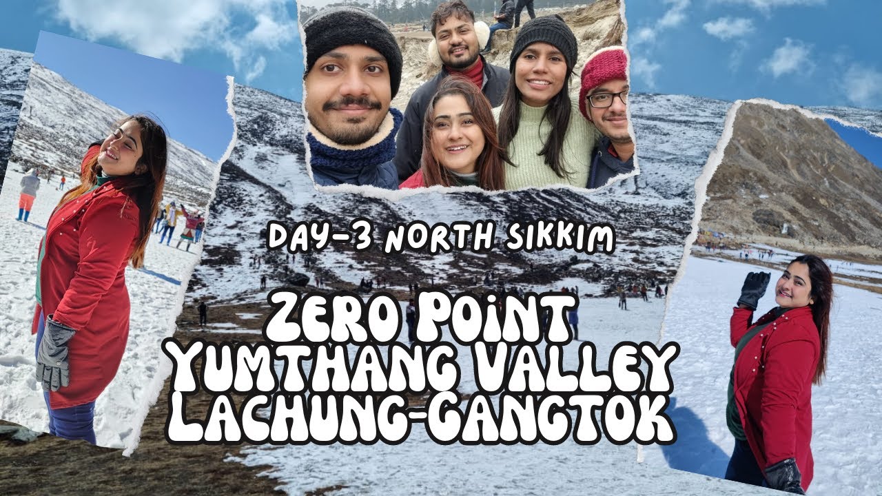 North Sikkim Day 3|Lachung- Zero Point|Yumthang Valley|Travel in March ...