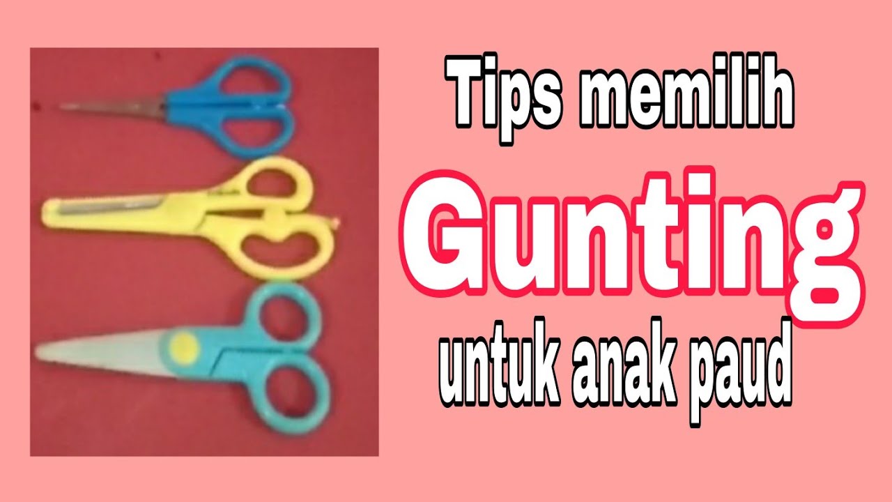 Tips memilih gunting untuk anak paud - YouTube