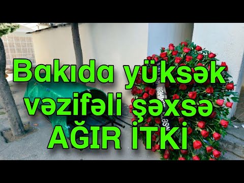 Bakıda yüksək vəzifəli şəxsə AĞIR İTKİ