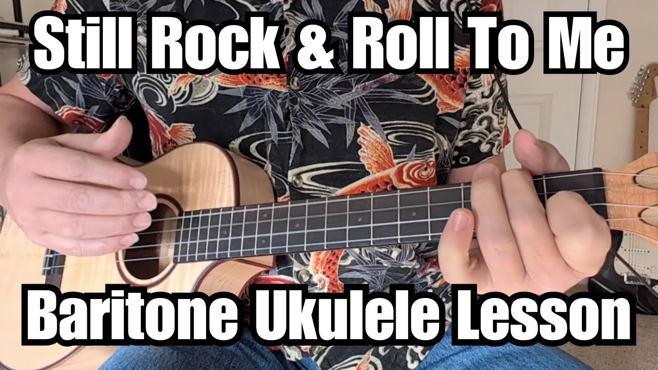 STILL ROCK & ROLL TO ME Baritone Ukulele Lesson BILLY JOEL w/ Tab - YouTube