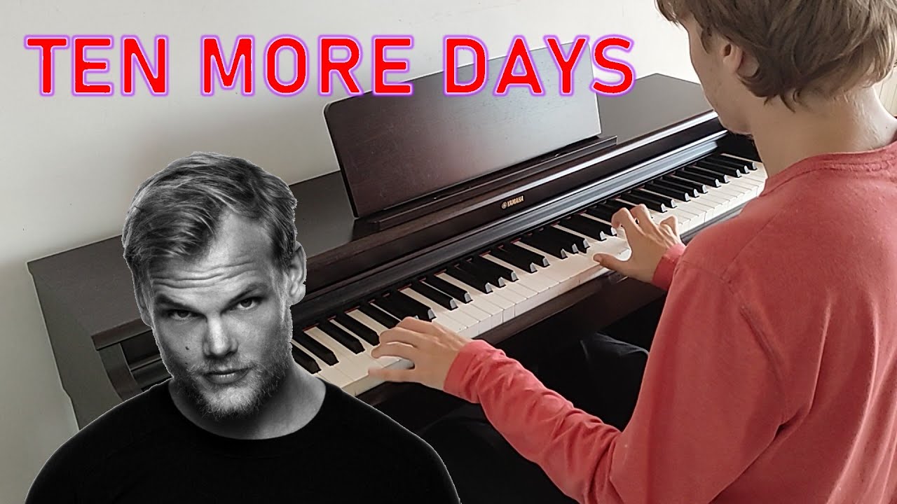 Avicii - Ten More Days - Piano Cover - YouTube