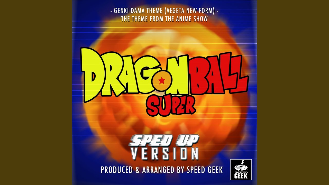 Genki Dama Theme (Vegeta New Form) (From "Dragon Ball Super") (Sped Up) - YouTube