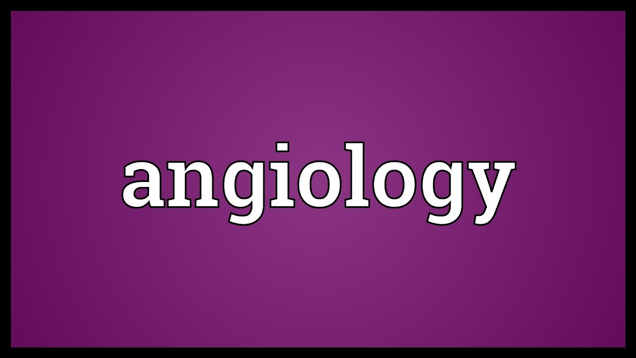 Angiology Meaning - YouTube