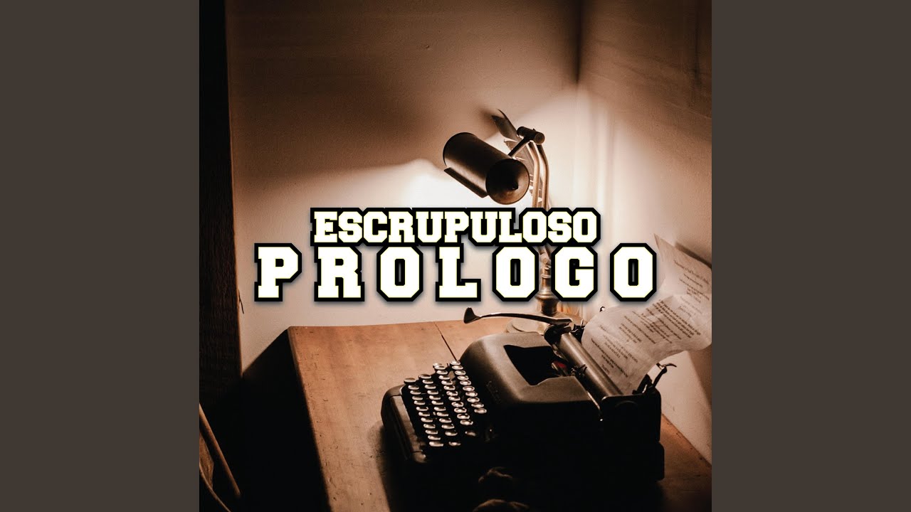 Escrupuloso Prólogo - YouTube