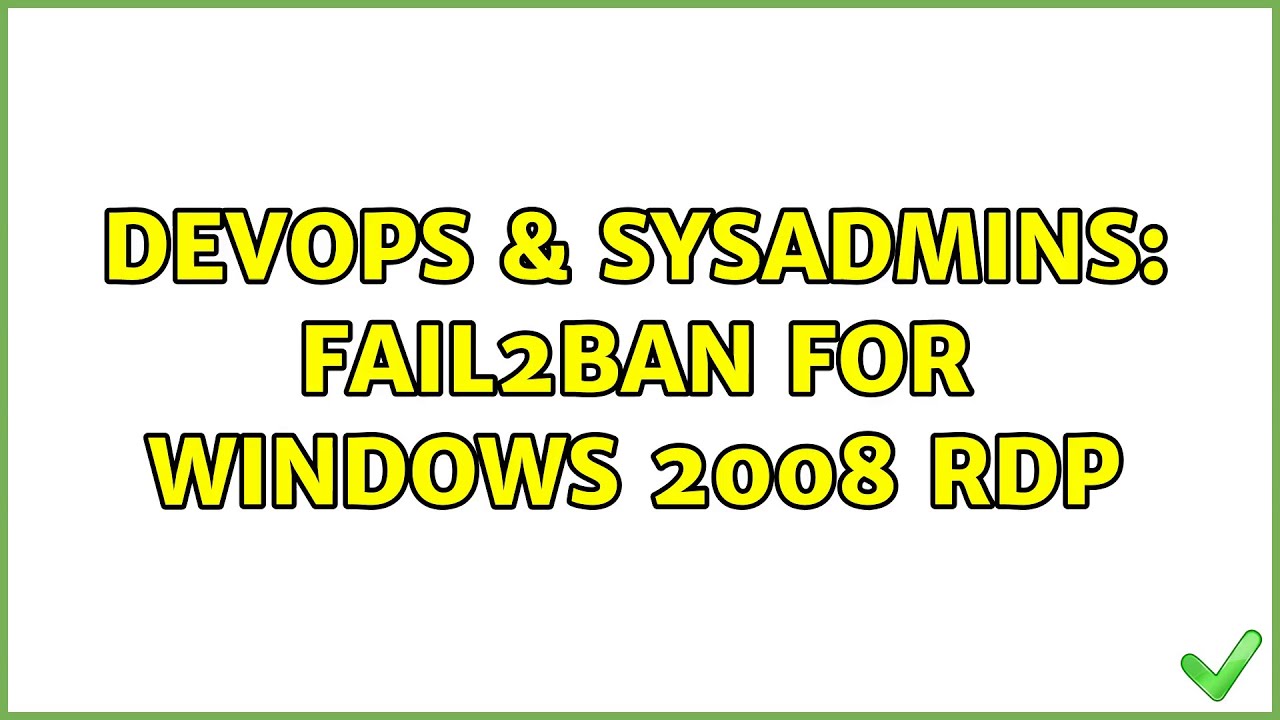 DevOps & SysAdmins: fail2ban for windows 2008 RDP - YouTube