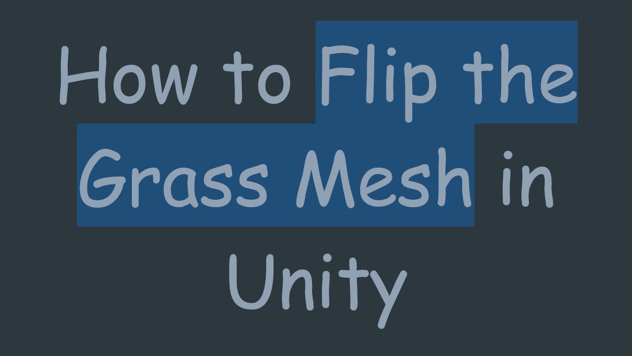 How to Flip the Grass Mesh in Unity - YouTube