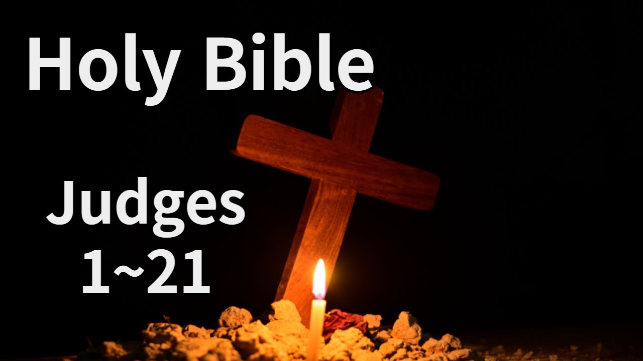 Listen to the Bible [ Judges 1~21 ] - YouTube