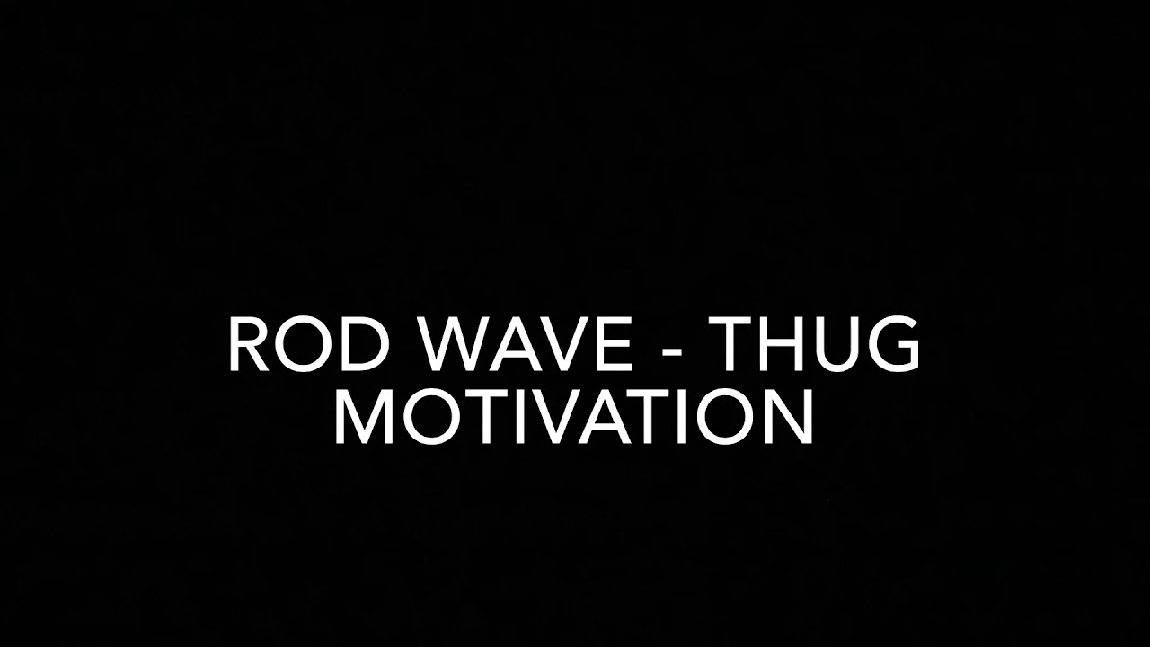 Rod Wave - Thug Motivation ( Official Lyrics ) - YouTube