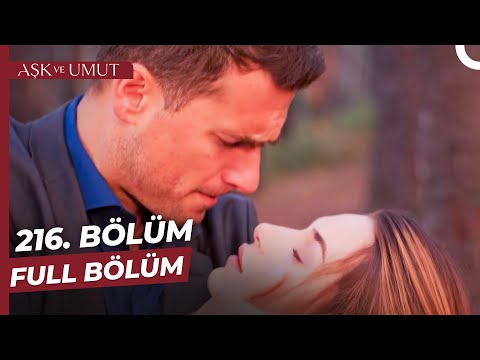 Aşk ve Umut 216. Bölüm