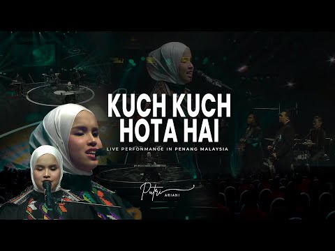 KUCH KUCH HOTA HAI - PUTRI ARIANI COVER (Live Perform in Penang)