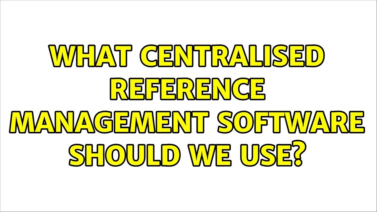 What centralised reference management software should we use? - YouTube