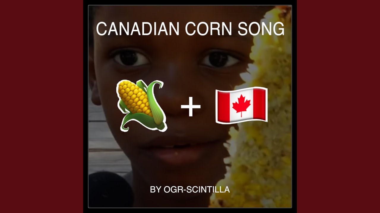 Canadian Corn Song - YouTube Music