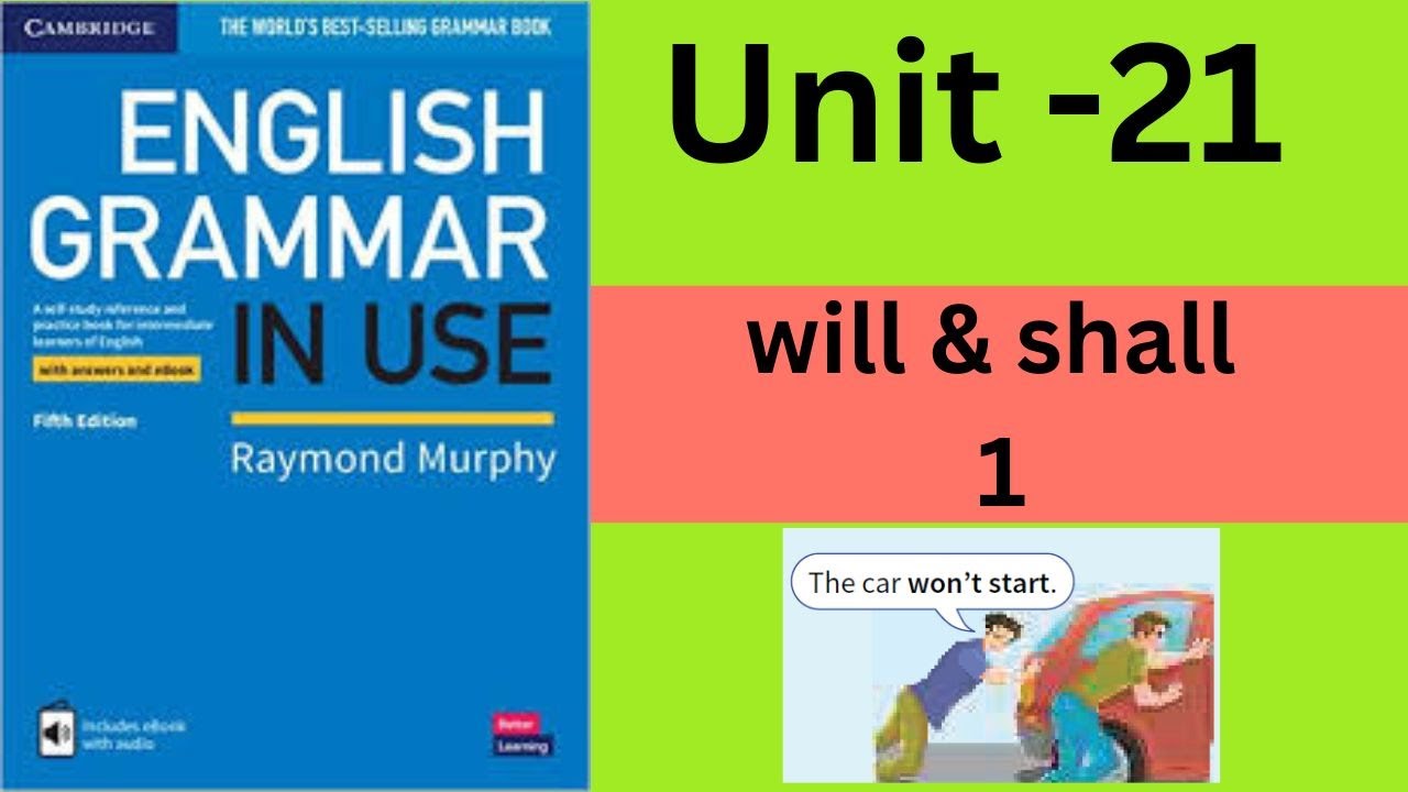 English Grammar in Use (Intermediate)- Unit-21: will and shall 1 - YouTube