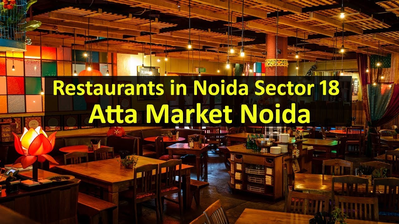 Restaurants in Noida Sector 18(Atta Market) For Breakfast, Lunch ...