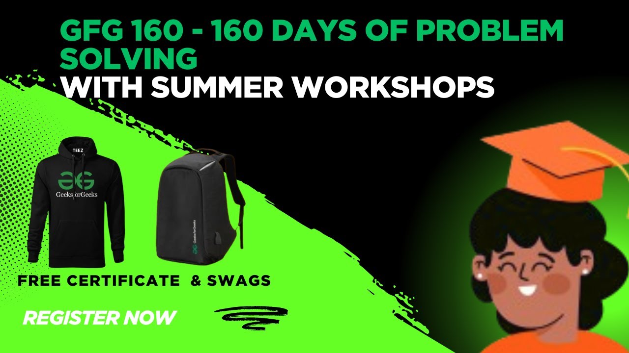 GFG 160: Master DSA in 160 Days with Live Summer Workshops | Free certification & Swags. - YouTube