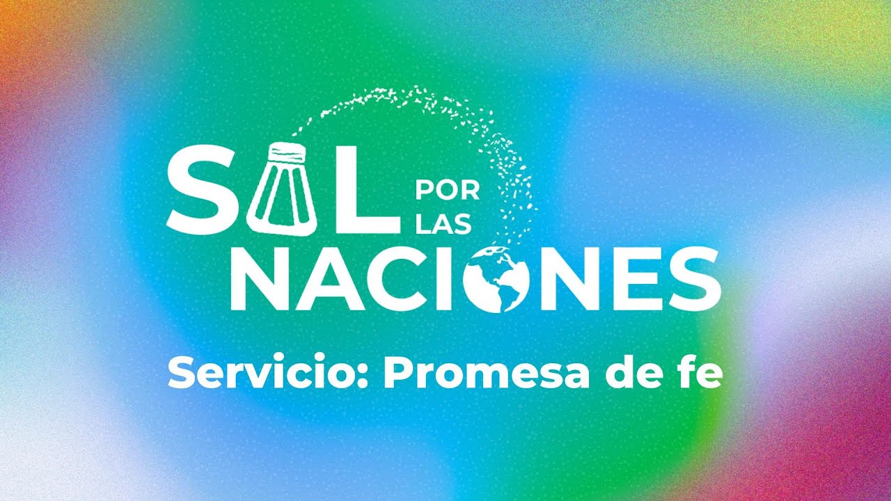 Servicio de promesa de fe | Sal por las Naciones | 20 de octubre - YouTube