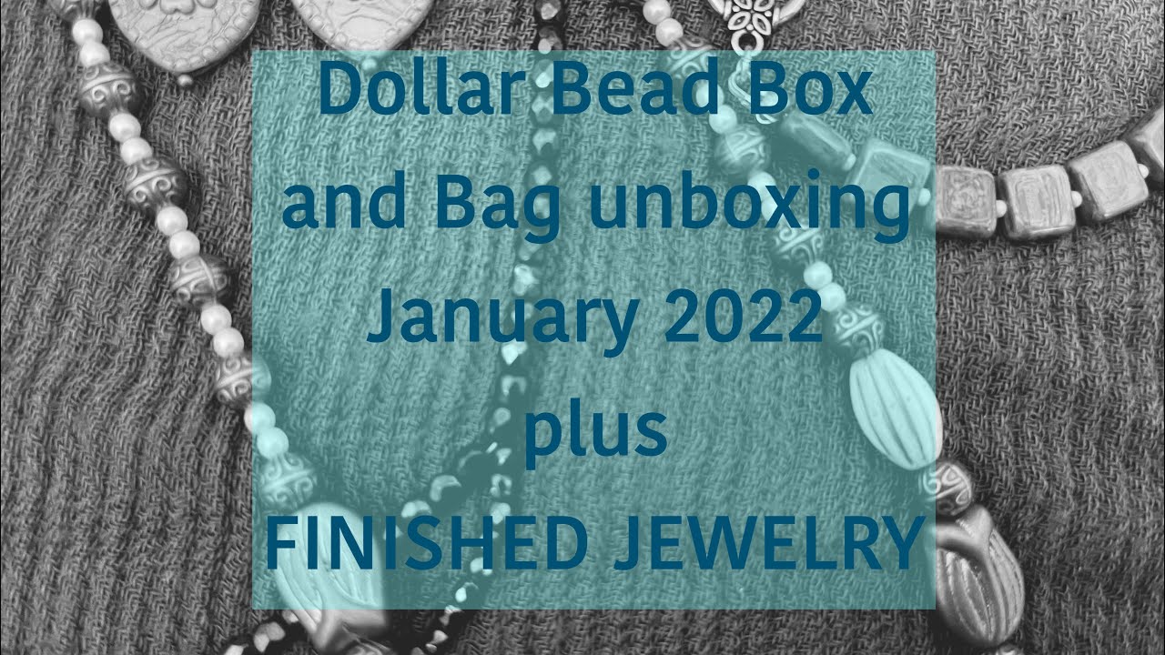 Dollar Bead Box and Bag (January 2022) plus Finished Jewelry - YouTube