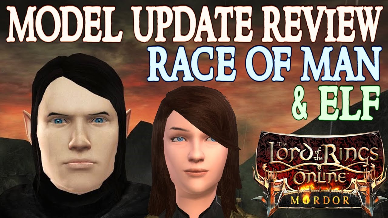 LOTRO: New Elf & Human Model/Avatar Review - Update 21/Mordor - YouTube