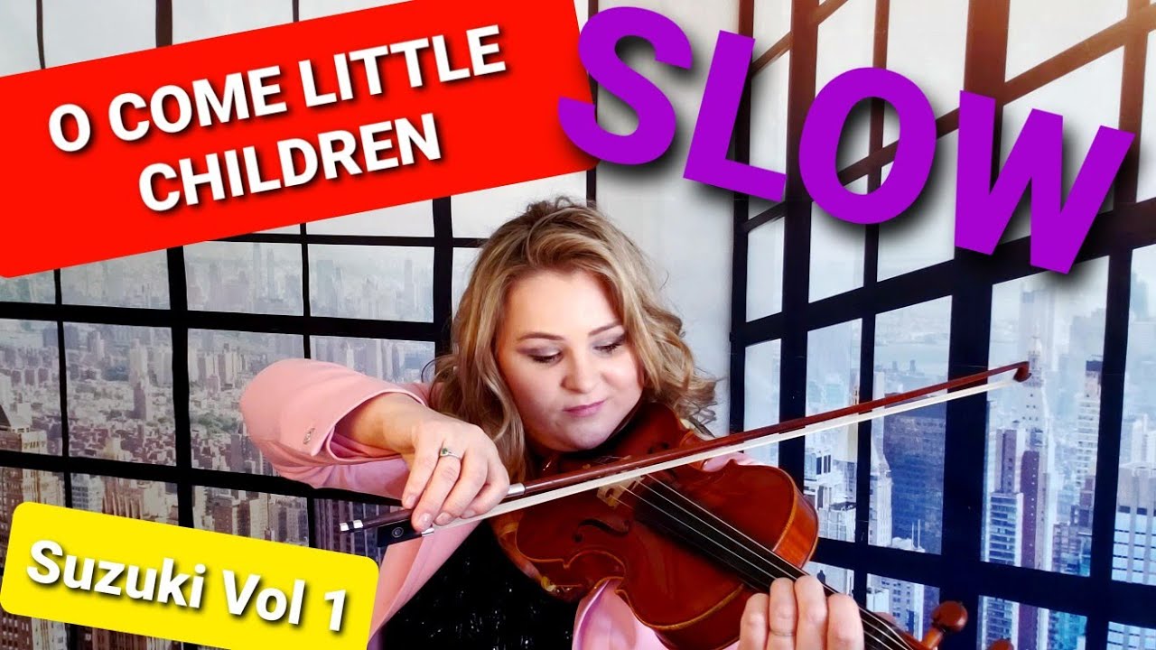 O COME LITTLE CHILDREN, SLOW, Suzuki Vol 1, play along - YouTube