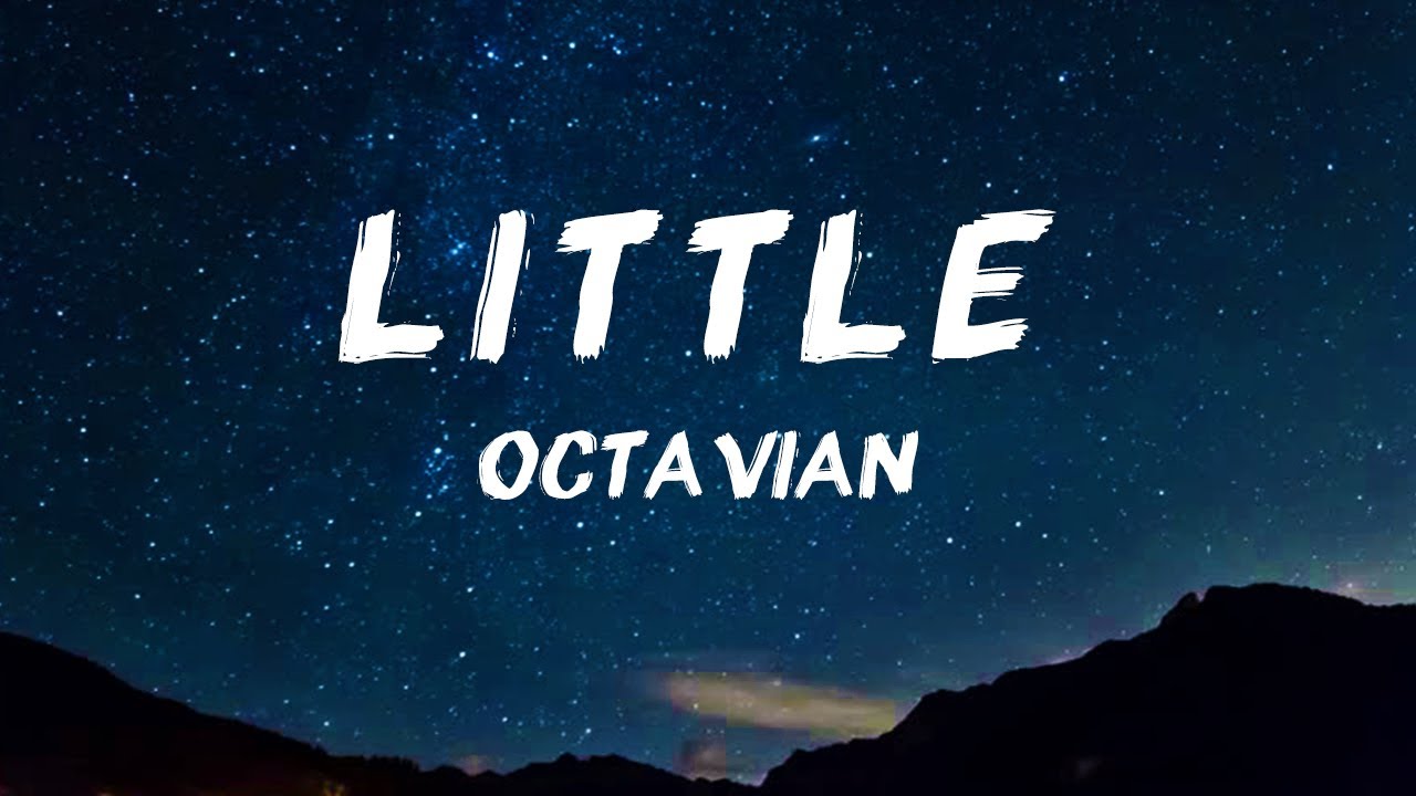 Octavian - Little (Lyrics) - YouTube