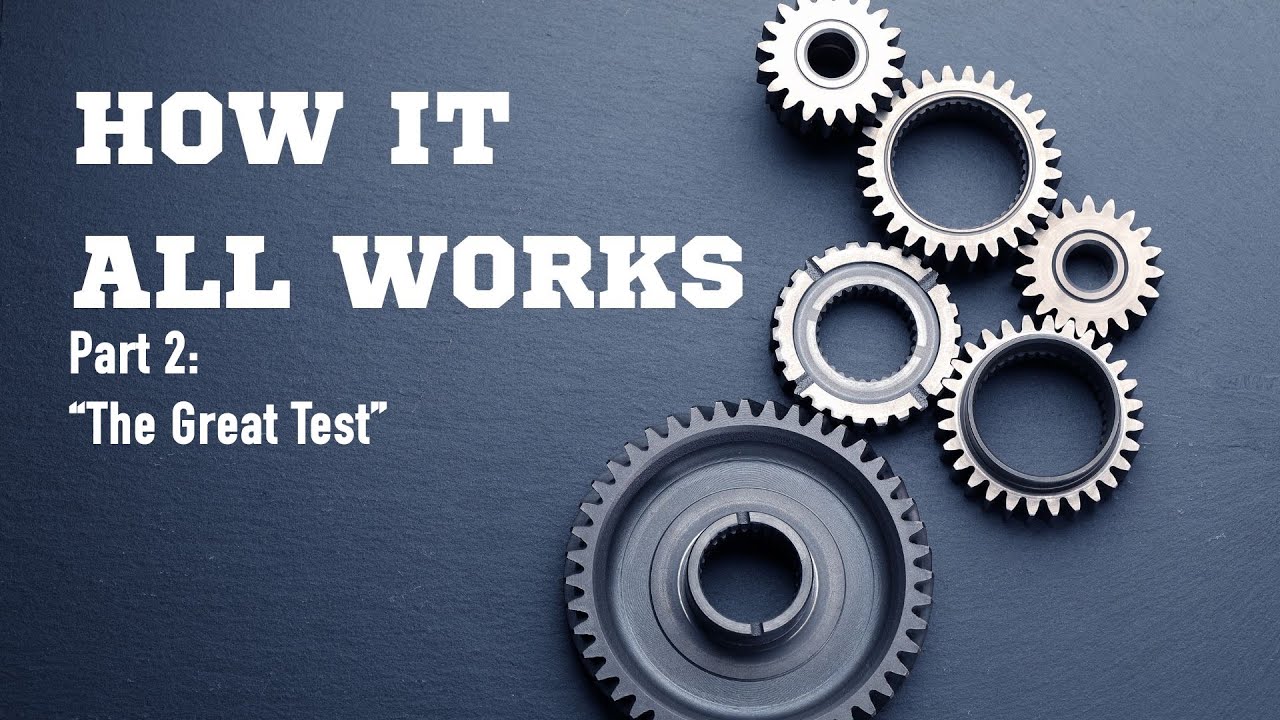How It All Works (Part 2) - The Great Test - YouTube