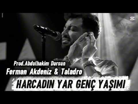 Ferman Akdeniz & Taladro - Harcadın Yar genç Yaşımı (mix) [Prod.Abdulhakim Dursun]